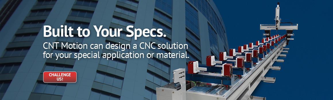 Custom Built CNC Router Machines - CNT Motion Systems
